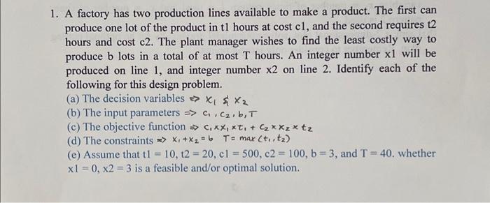 Solved 1. A factory has two production lines available to | Chegg.com