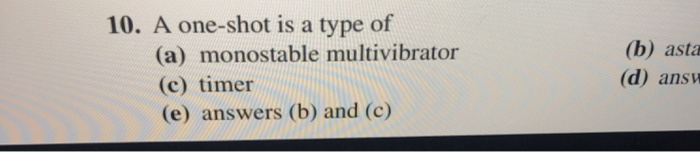 10. A one-shot is a type of (a) monostable | Chegg.com