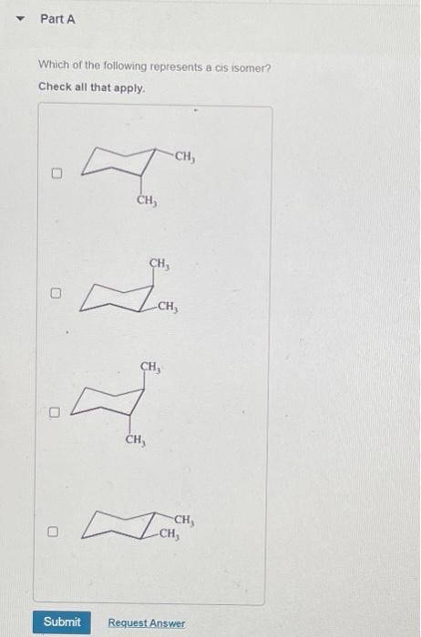 Solved Which of the following represents a cis isomer? Check | Chegg.com