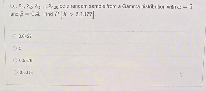 Solved Let X1,X2,X3,…X100 be a random sample from a Gamma | Chegg.com