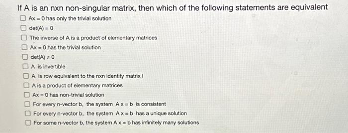 Solved If A is an nxn non-singular matrix, then which of the | Chegg.com
