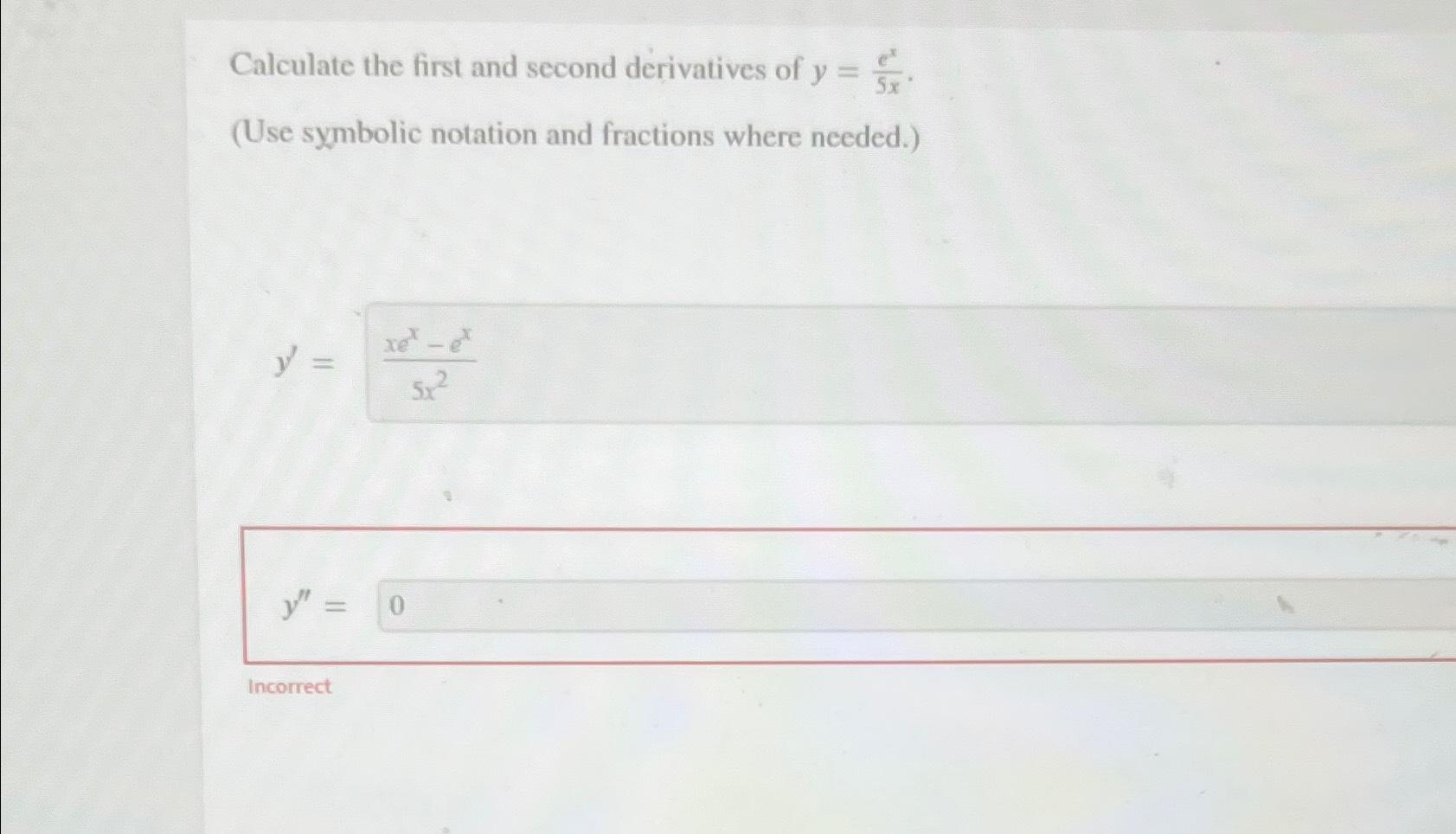 Solved Calculate the first and second derivatives of | Chegg.com