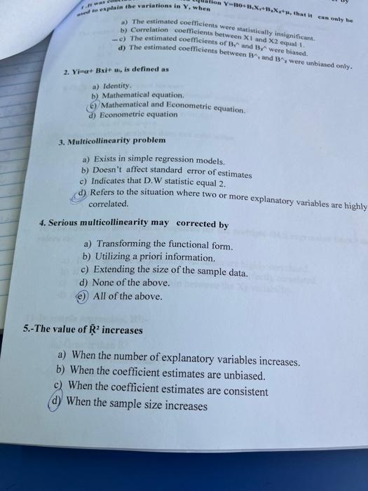 Solved 3- Multicollinearity is harmless if the objective of | Chegg.com