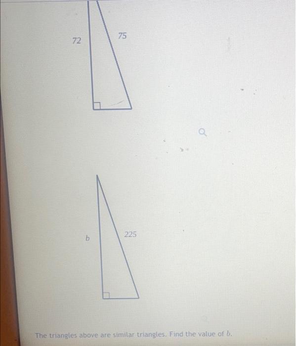 Solved The triangles above are similar triangles, Find the | Chegg.com
