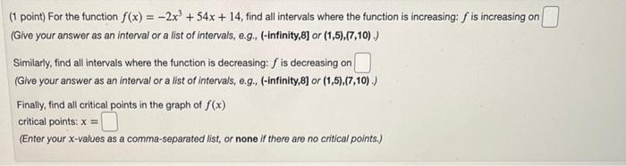 Solved (1 point) For the function f(x)=−2x3+54x+14, find all | Chegg.com