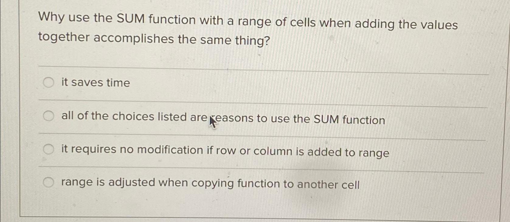 Solved Why use the SUM function with a range of cells when | Chegg.com