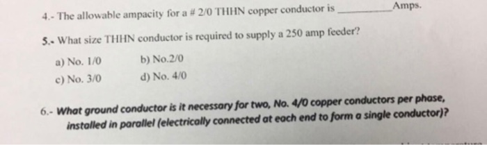 Solved 4-The allowable ampacity for a # 2/0 THHN copper | Chegg.com