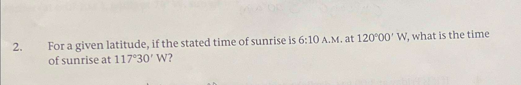 Solved For a given latitude, if the stated time of sunrise | Chegg.com