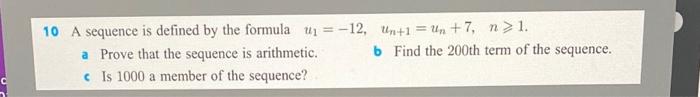 Solved 10 A sequence is defined by the formula ₁ = -12, Un+1 | Chegg.com