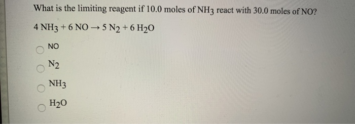 Solved What is the limiting reagent if 10.0 moles of NH3 | Chegg.com