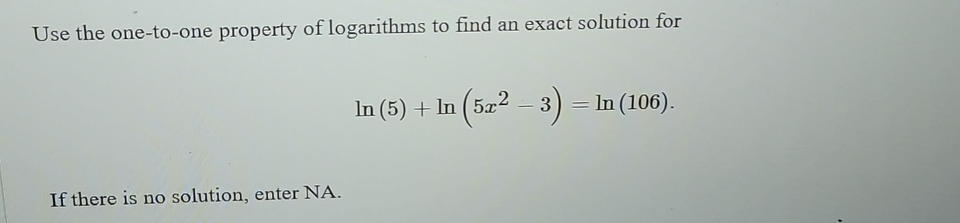 Solved Use the one-to-one property of logarithms to find an | Chegg.com