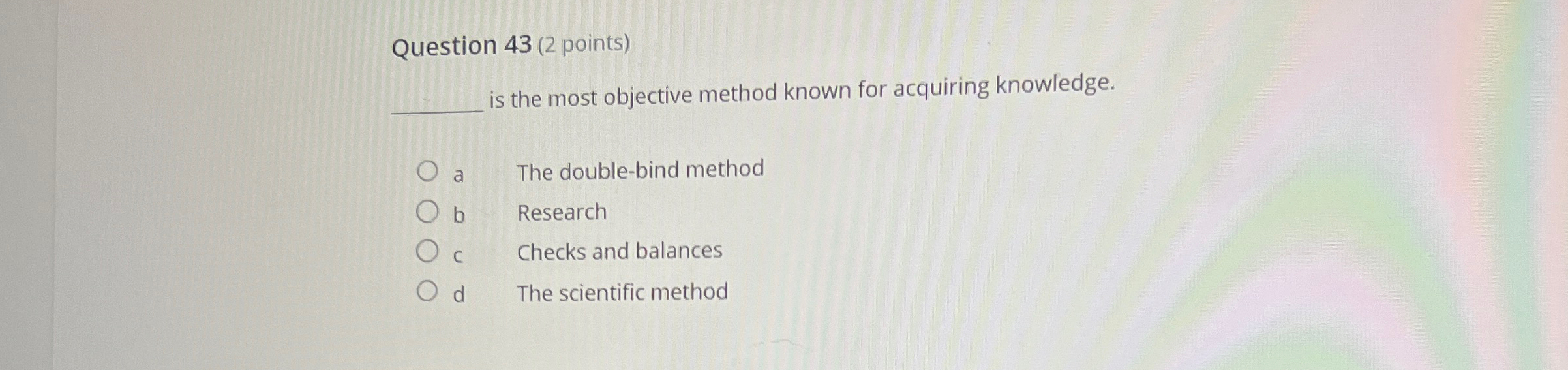 Solved Question 43 (2 ﻿points)is the most objective method | Chegg.com