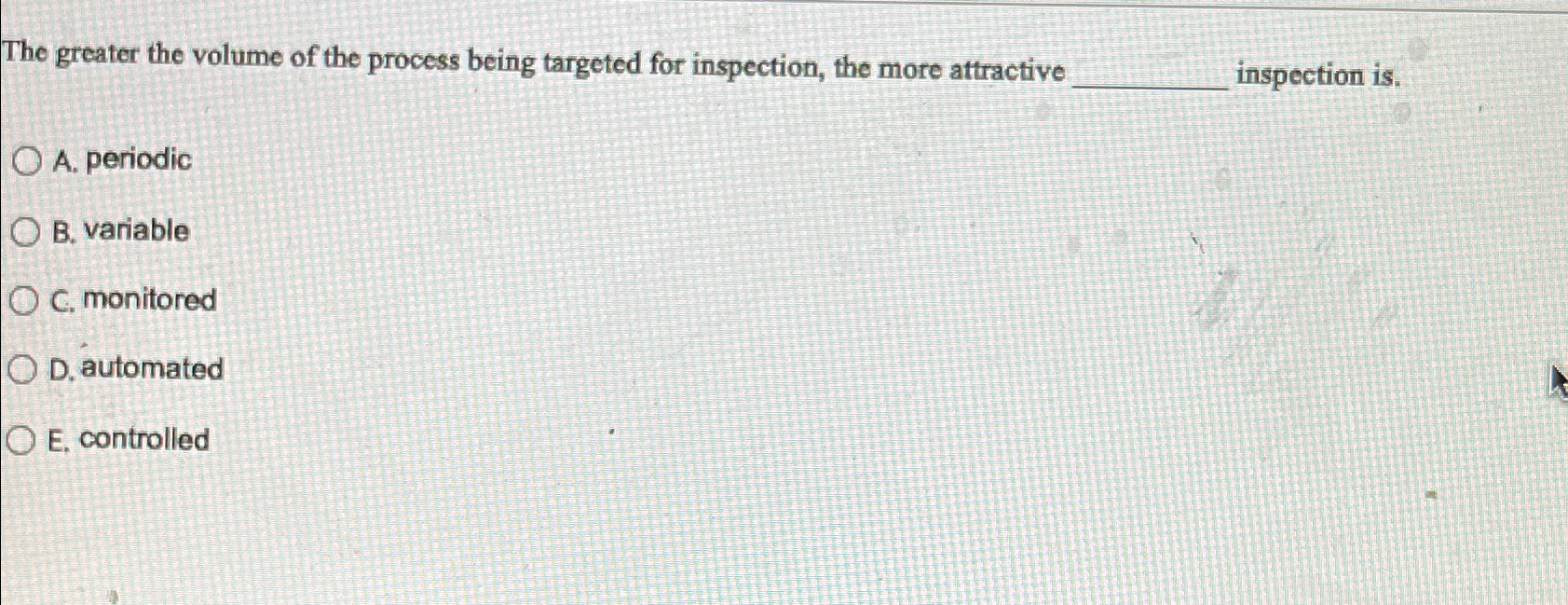 Solved The greater the volume of the process being targeted | Chegg.com