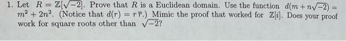 Solved 1. Let R=Z[−2]. Prove that R is a Euclidean domain. | Chegg.com