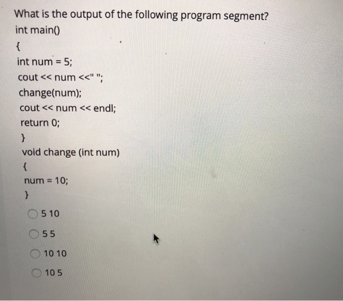 Solved What is the output of the following program segment? | Chegg.com