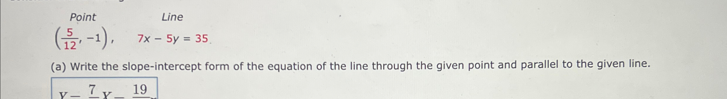 Solved PointLine(512,-1),7x-5y=35(a) ﻿Write the | Chegg.com