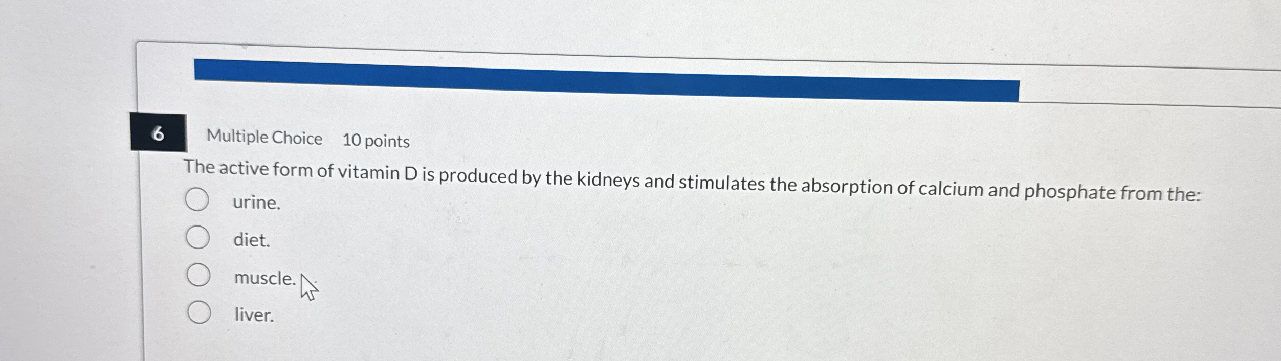 Solved 6Multiple Choice 10 ﻿pointsThe active form of vitamin | Chegg.com