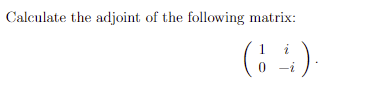 Solved Calculate the adjoint of the following matrix | Chegg.com