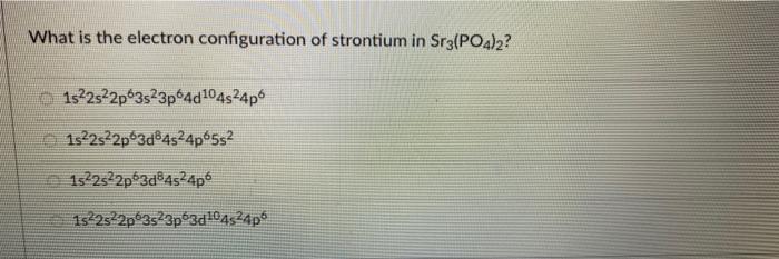 Solved What is the electron configuration of strontium in | Chegg.com