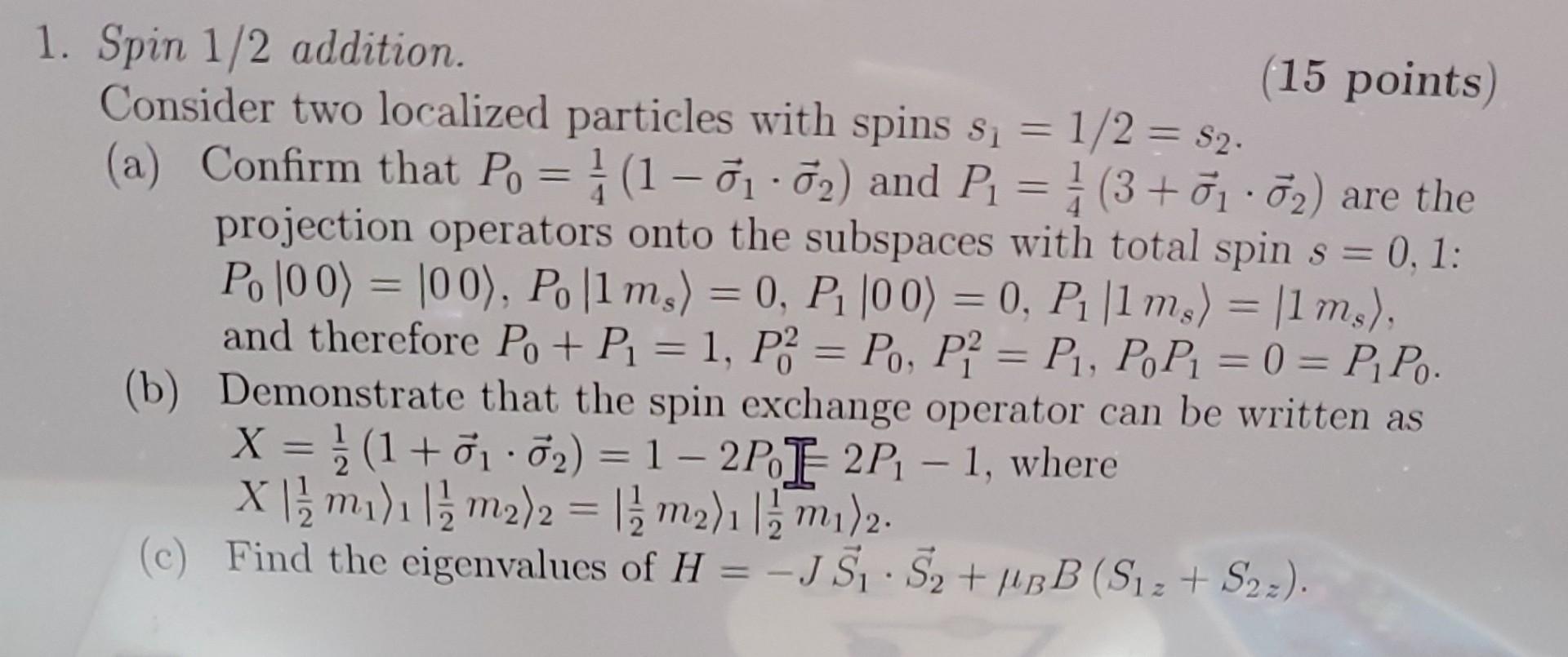 Solved Spin 1/2 addition. (15 points) Consider two localized | Chegg.com