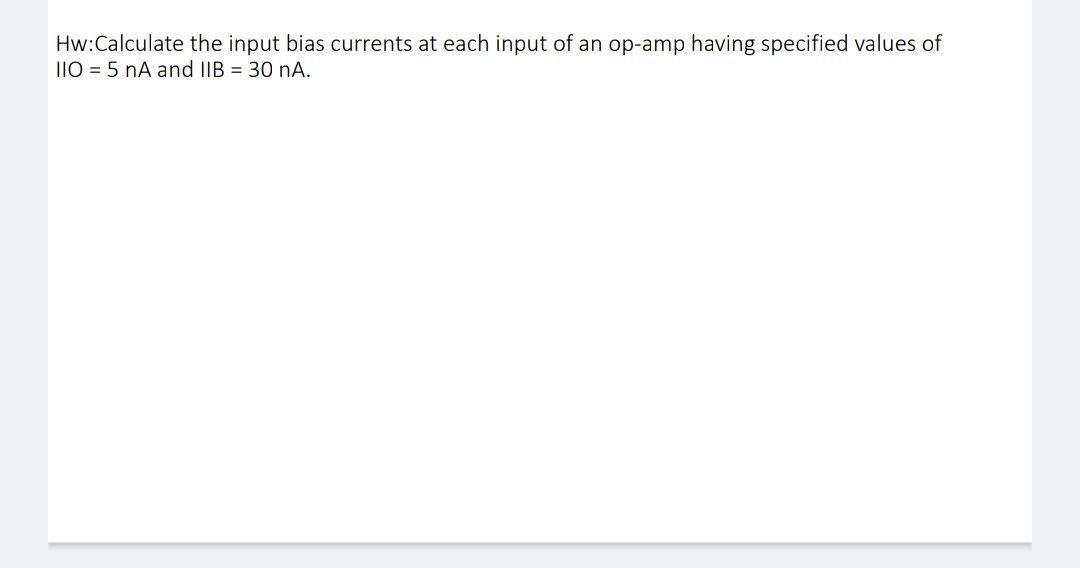 Solved Hw:Calculate the input bias currents at each input of | Chegg.com