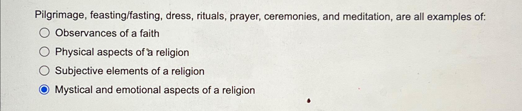 Solved Pilgrimage, feasting/fasting, ﻿dress, rituals, | Chegg.com