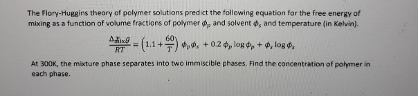 The Flory-Huggins theory of polymer solutions predict | Chegg.com