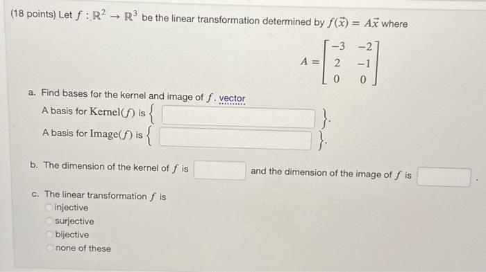 Solved (18 points) Let f:R2→R3 be the linear transformation | Chegg.com