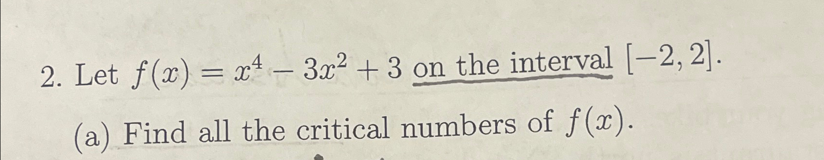 Solved Let f(x)=x4-3x2+3 ﻿on the interval -2,2.c.) ﻿find | Chegg.com