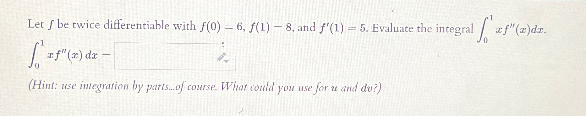 Solved Let f ﻿be twice differentiable with f(0)=6,f(1)=8, | Chegg.com