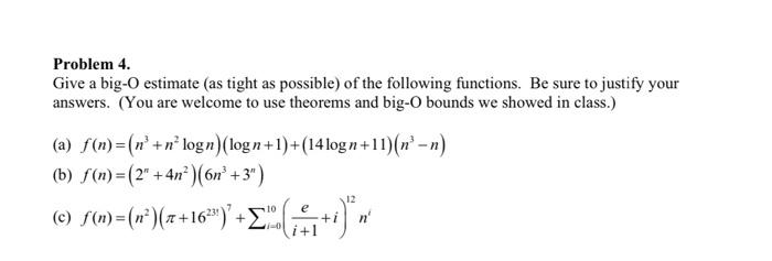 Solved Problem 4. Give a big-O estimate (as tight as | Chegg.com