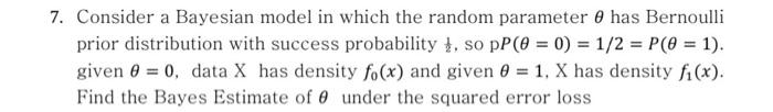 Solved 7. Consider a Bayesian model in which the random | Chegg.com