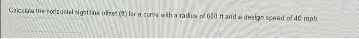Solved Calculate the horizontal sight line offset (ft) for a | Chegg.com