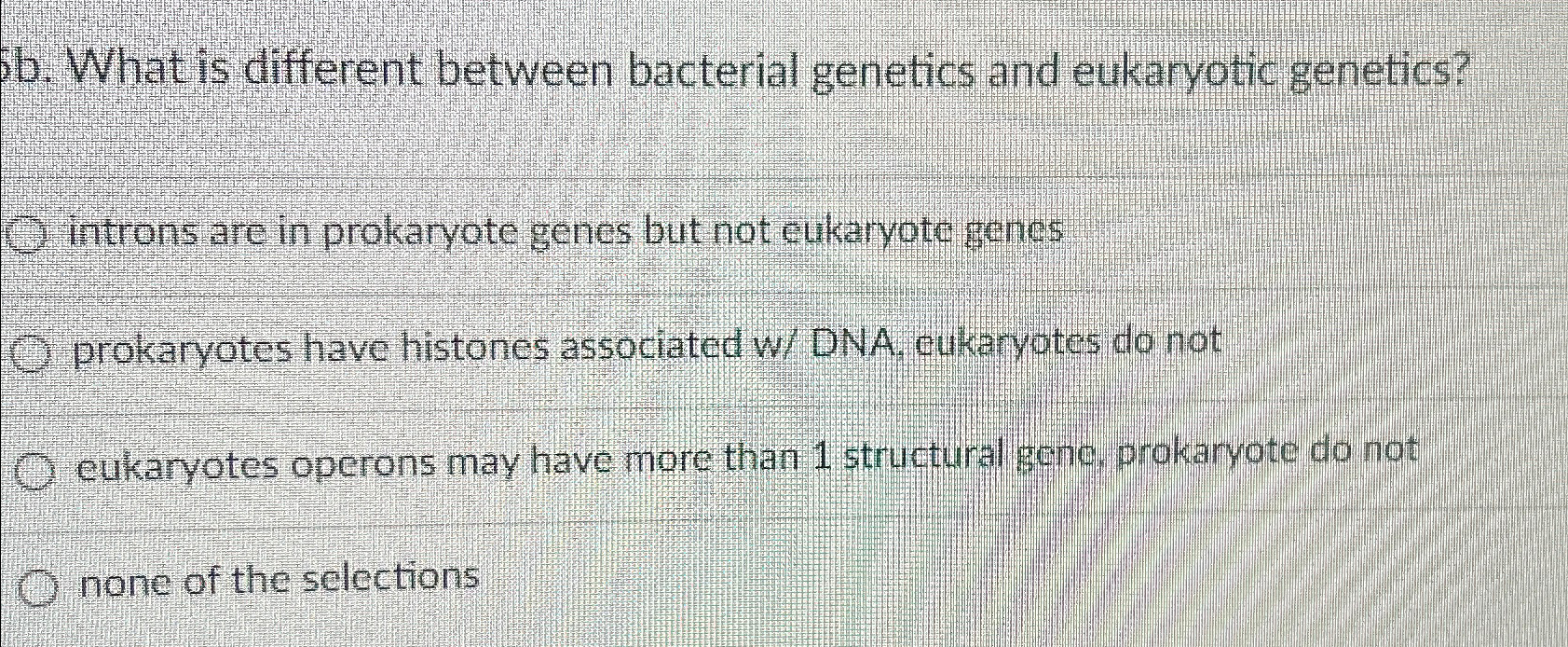 Solved b. ﻿What is different between bacterial genetics and | Chegg.com