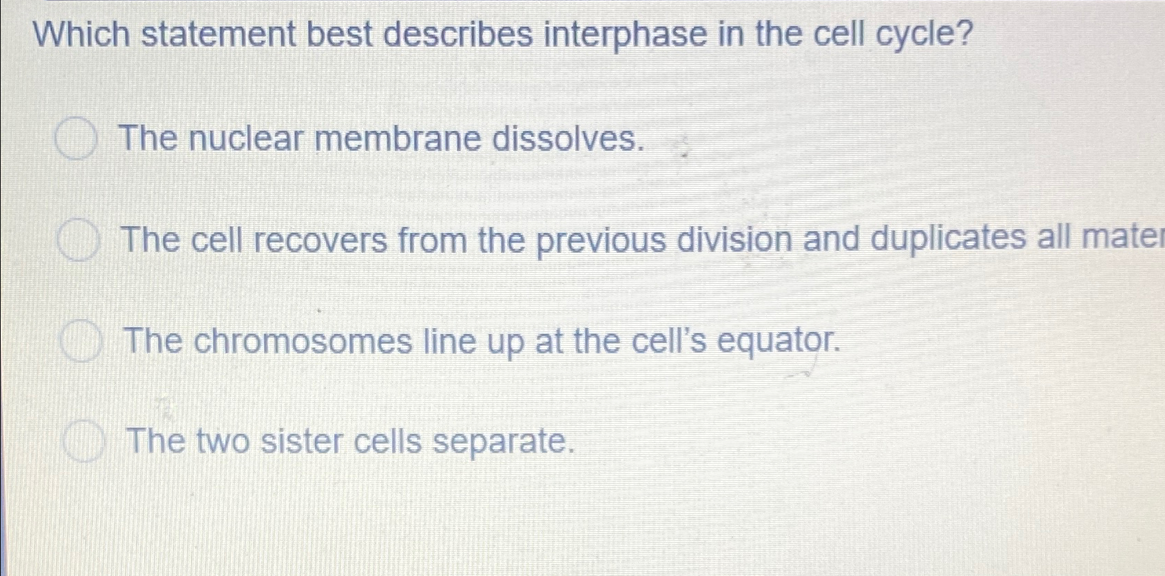 Solved Which statement best describes interphase in the cell | Chegg.com