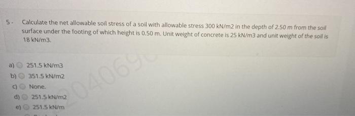 Solved 5. Calculate the net allowable soll stress of a soil | Chegg.com
