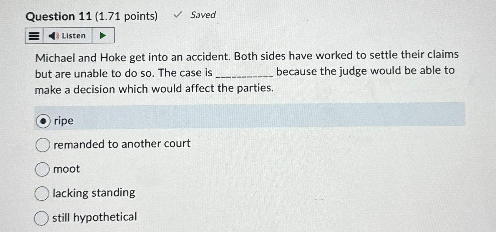 Solved Question 11 (1.71 ﻿points) ﻿SavedMichael and Hoke | Chegg.com