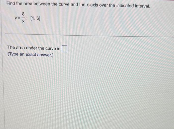 Solved Find the area between the curve and the x-axis over | Chegg.com