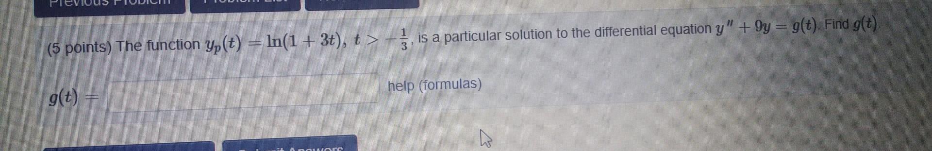 Solved (5 points) The function yp(t)=ln(1+3t),t>−31, is a | Chegg.com