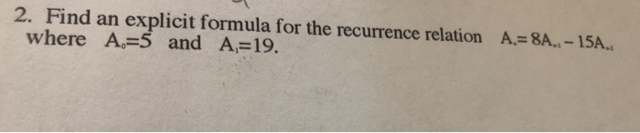 Solved 2. Find an explicit formula for the recurrence | Chegg.com