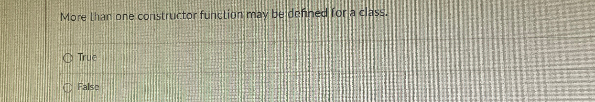 Solved More than one constructor function may be defined for | Chegg.com
