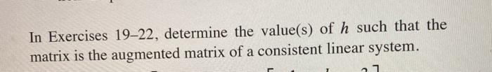 Solved In Exercises 19-22, determine the value(s) of h such | Chegg.com