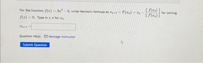 Solved For the function f(x)=3x2−3, write Newton's formula | Chegg.com