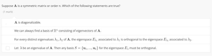 Solved Suppose A is a symmetric matrix or ordern. Which of | Chegg.com