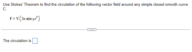 Solved Use Stokes' Theorem to find the circulation of the | Chegg.com