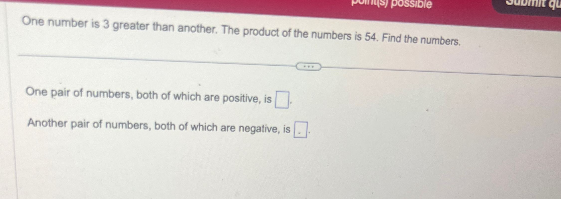 Solved One number is 3 ﻿greater than another. The product of | Chegg.com