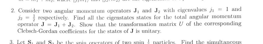 Solved Consider two angular momentum operators J1 ﻿and J2 | Chegg.com