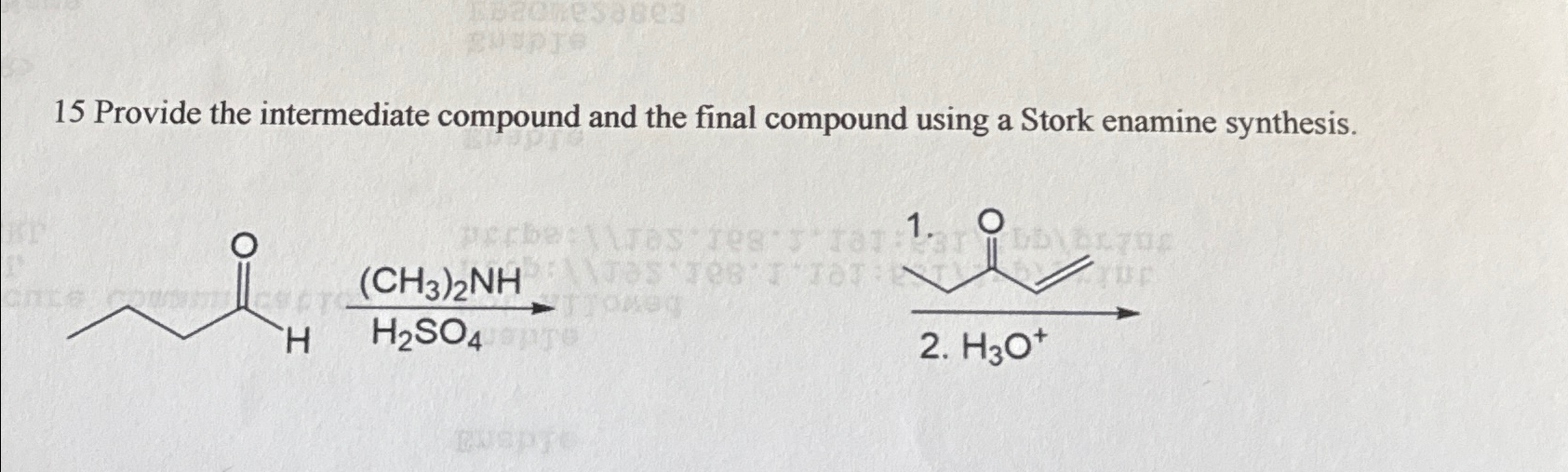 Solved 15 ﻿Provide the intermediate compound and the final | Chegg.com