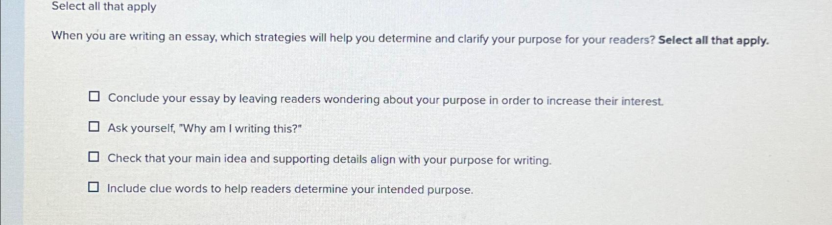 Solved Select all that applyWhen you are writing an essay, | Chegg.com