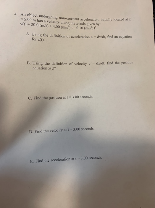 Solved 4. An object undergoing non-constant acceleration, | Chegg.com
